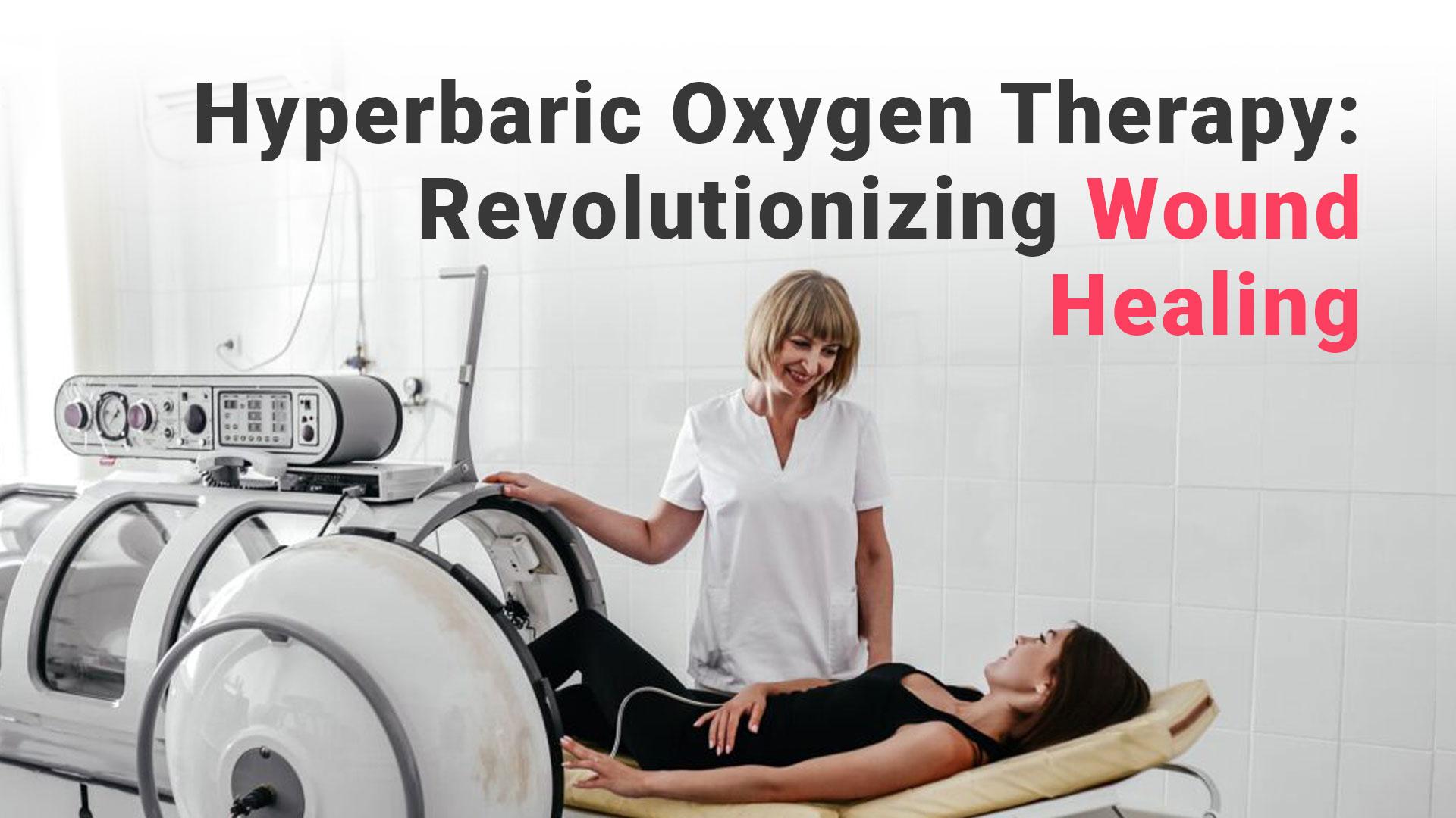 Hyperbaric Oxygen Therapy for Wound Healing | ReEnergized